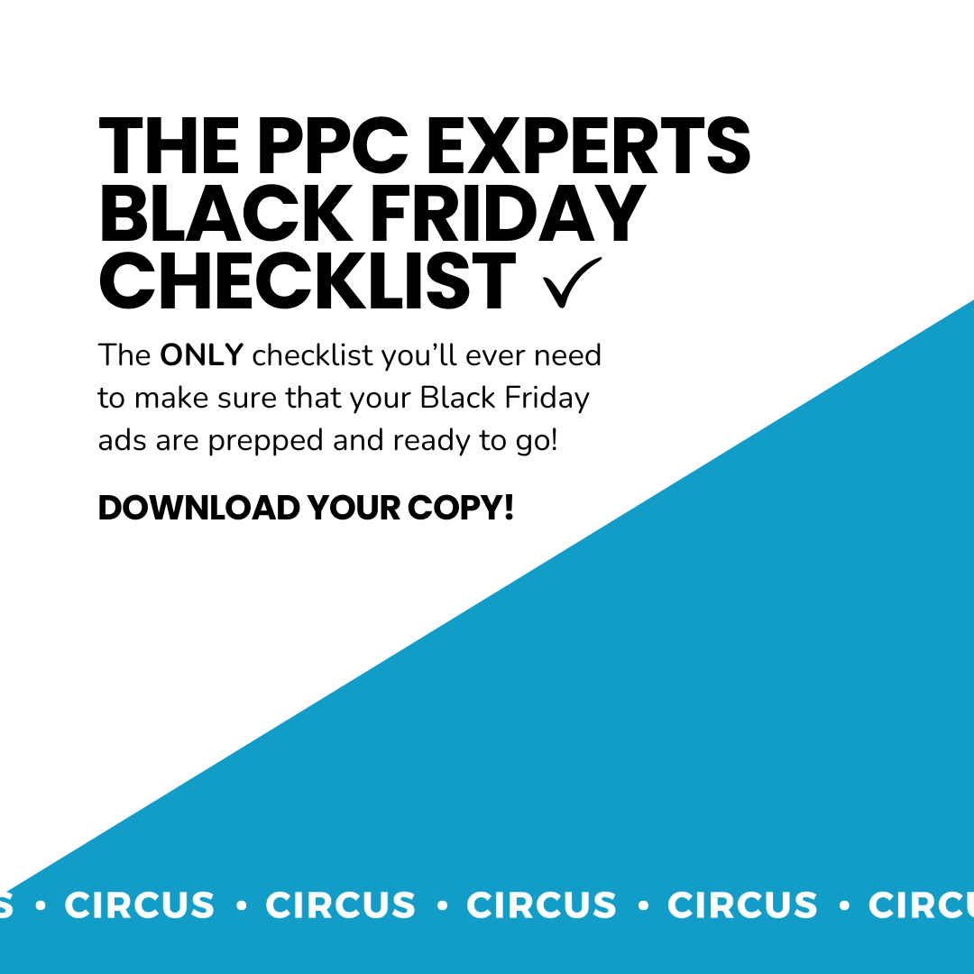 The PPC Experts Black Friday Checklist | Circus PPC